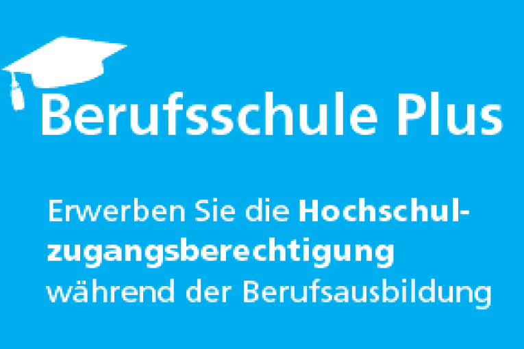 Berufsschule PLUS - Berufsausbildung und Hochschulzugangsberechtigung - Berufliche Schule B11 ...